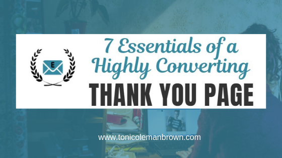 7 Essentials of a Highly Converting Thank You Page - Toni Coleman Brown