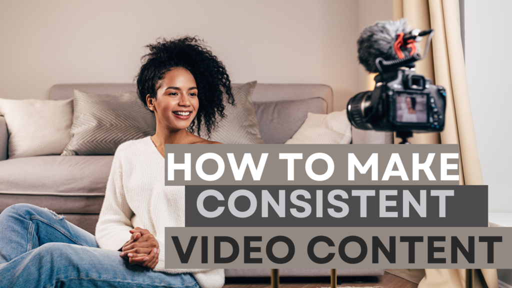 How to Create Consistent Video Content - Toni Coleman Brown
