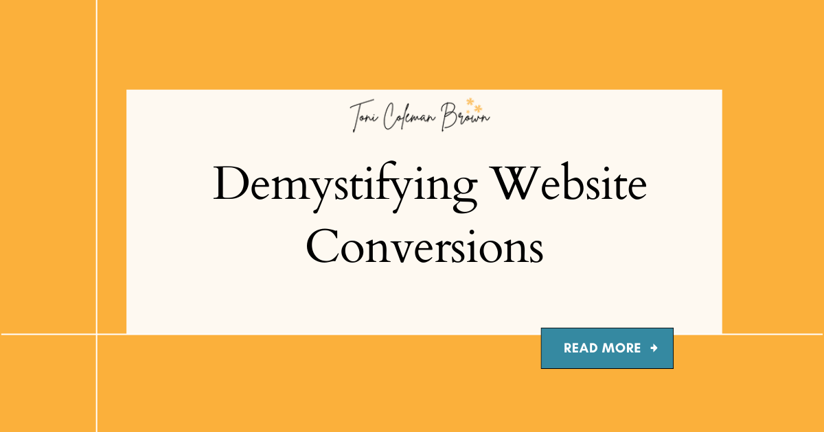 Demystifying Website Conversions: Everything You Need to Know - Toni Coleman Brown